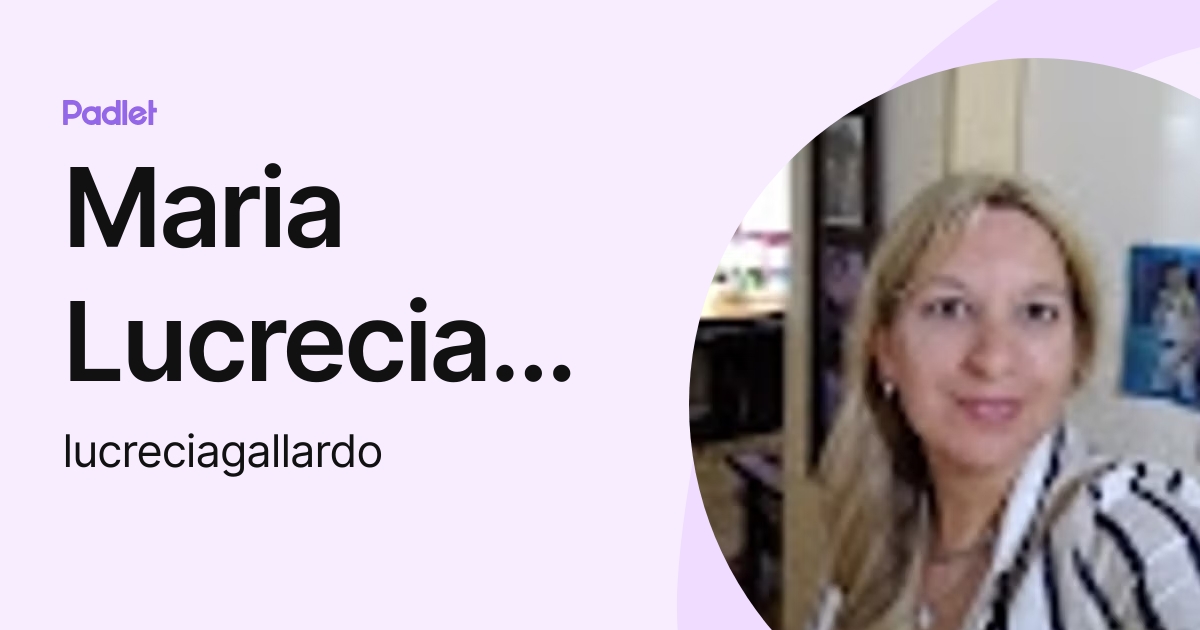Maria Lucrecia Gallardo (lucreciagallardo) profile | Padlet