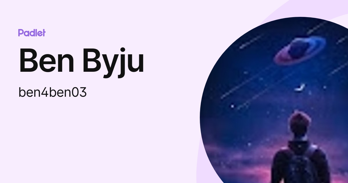Ben Byju (ben4ben03) profile | Padlet