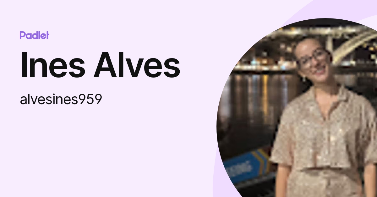 Ines Alves (alvesines959) profile | Padlet