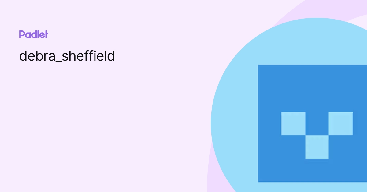 debra_sheffield profile | Padlet