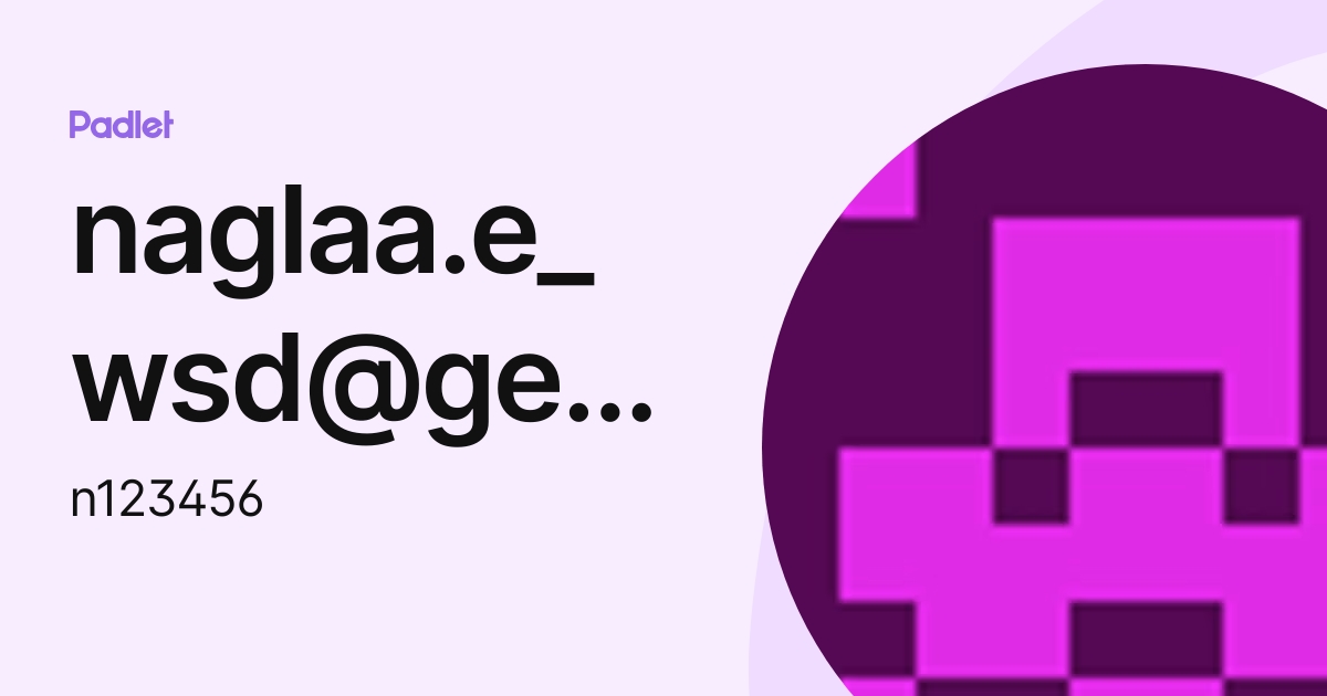 naglaa.e_wsd@gemsedu.com (n123456) profile | Padlet