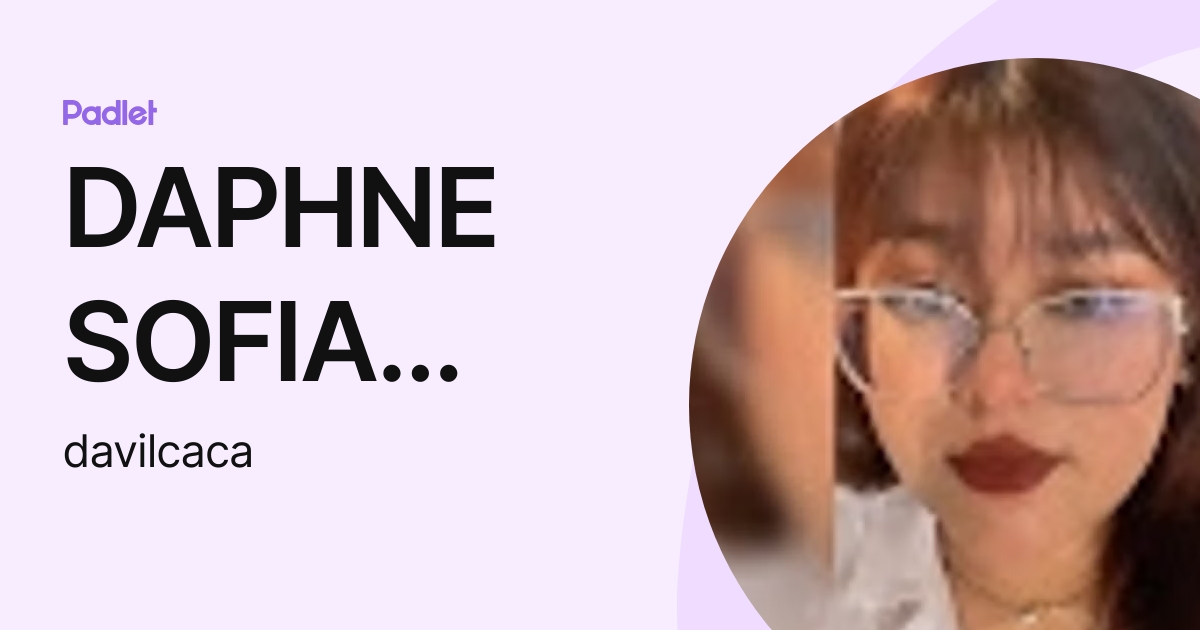 DAPHNE SOFIA VILCA CASTAÑEDA (davilcaca) profile | Padlet
