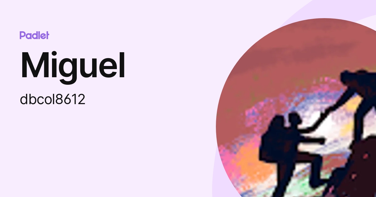 Miguel (dbcol8612) profile | Padlet
