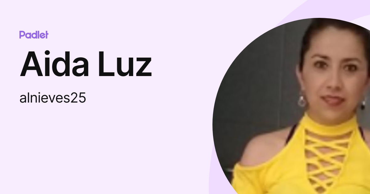 Aida Luz (alnieves25) profile | Padlet