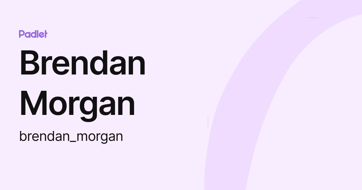 Brendan Morgan (brendan_morgan) profile | Padlet