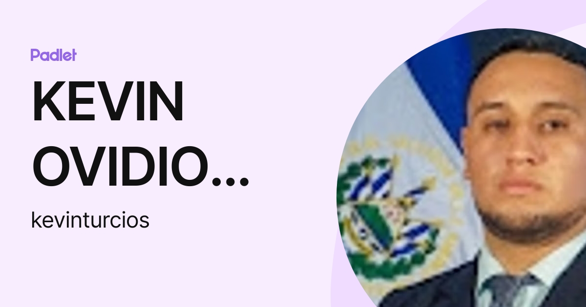 KEVIN OVIDIO RAMIREZ TURCIOS (kevinturcios) profile | Padlet