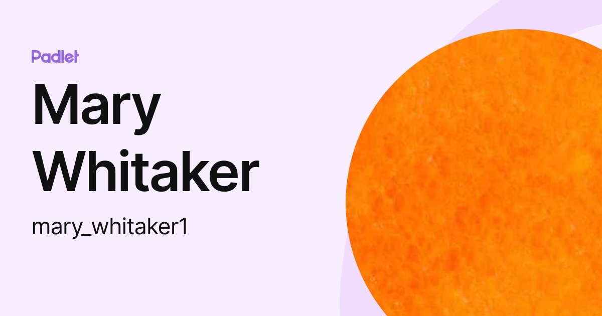 Mary Whitaker (mary_whitaker1) profile | Padlet