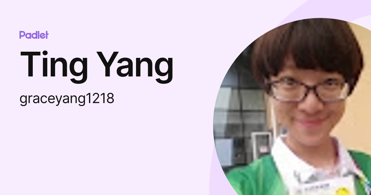 Ting Yang (graceyang1218) profile | Padlet