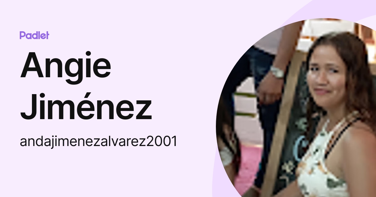 Angie Jiménez (andajimenezalvarez2001) profile | Padlet