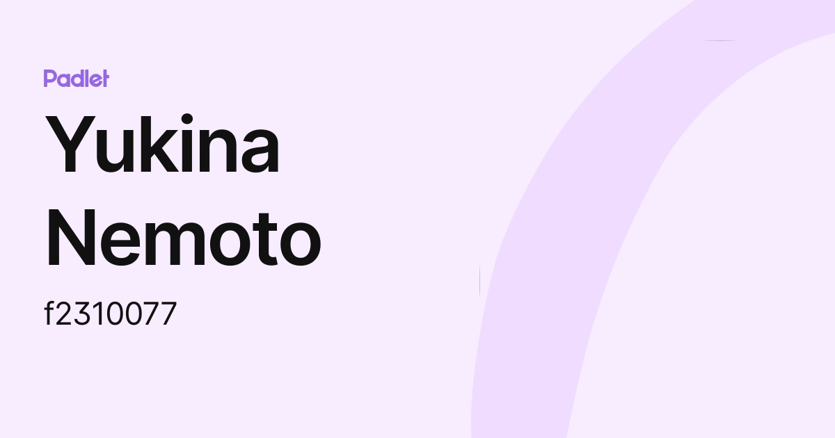 Yukina Nemoto (f2310077) profile | Padlet