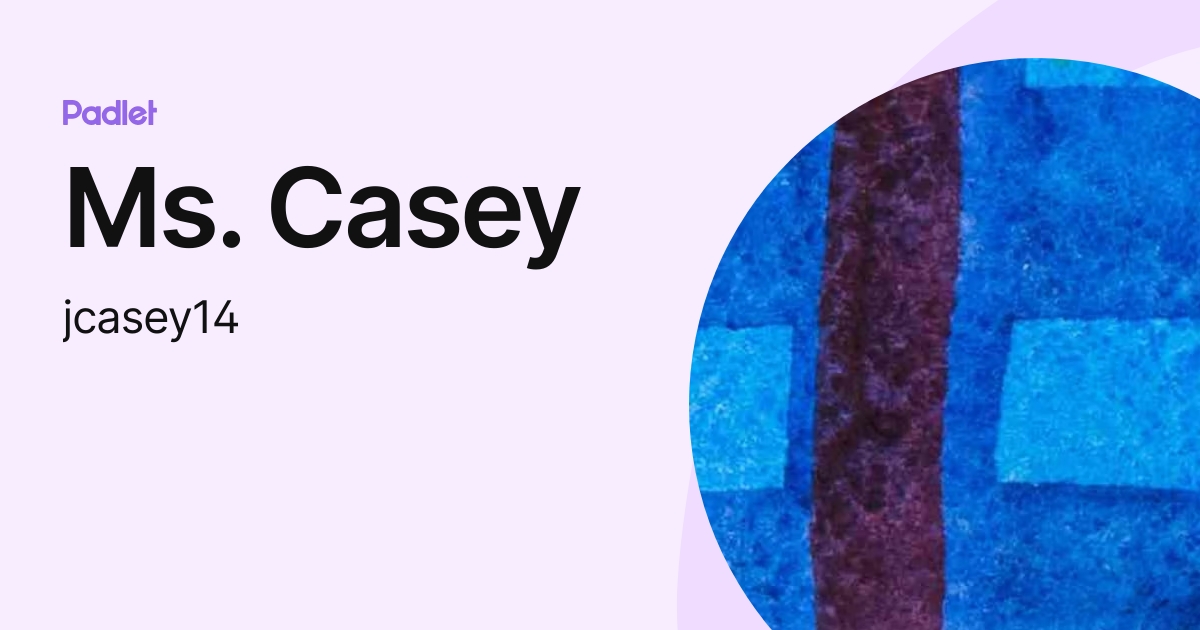 Ms. Casey (jcasey14) profile | Padlet