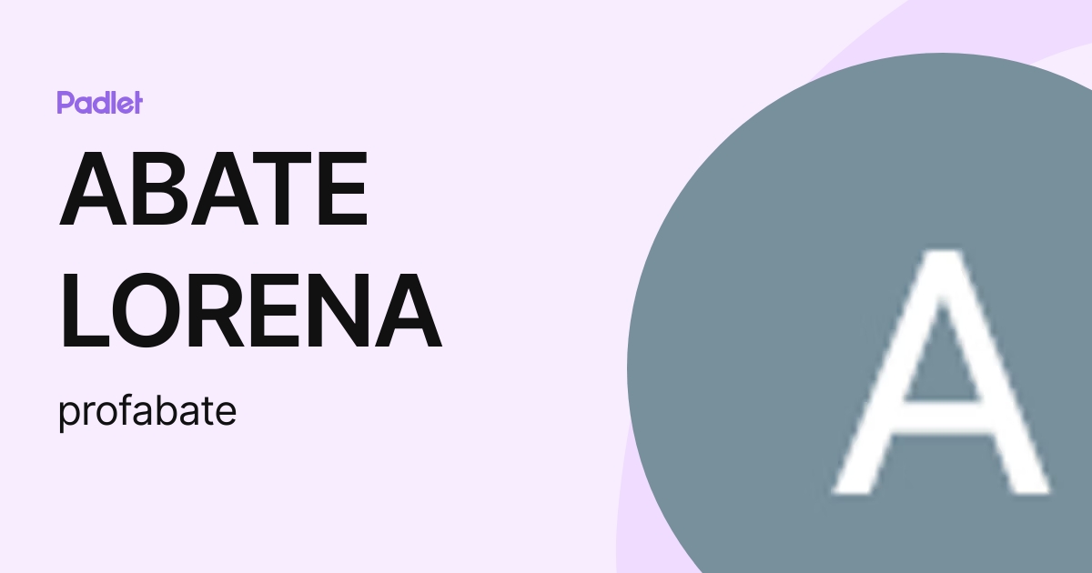 ABATE LORENA (profabate) profile | Padlet