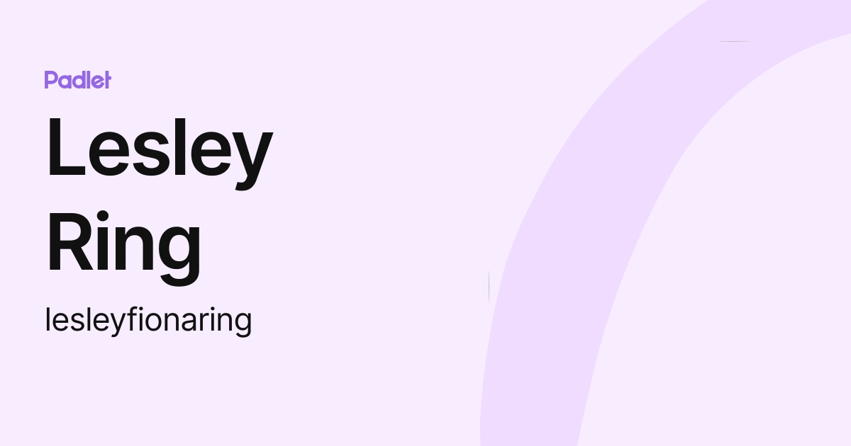Lesley Ring (lesleyfionaring) profile | Padlet