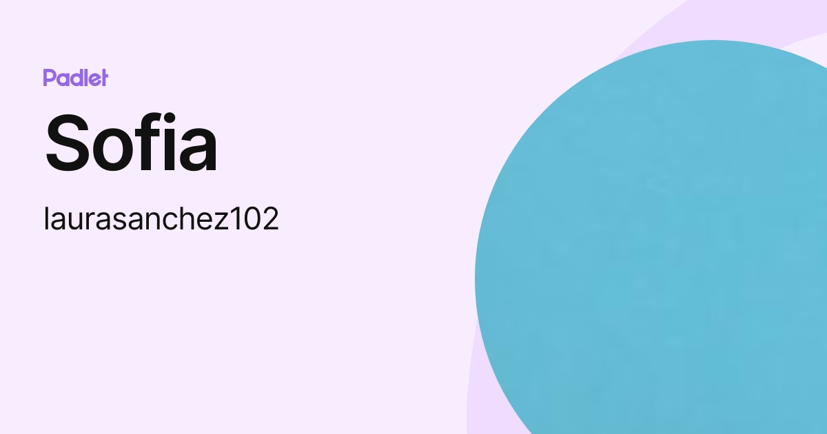 Sofia (laurasanchez102) profile | Padlet