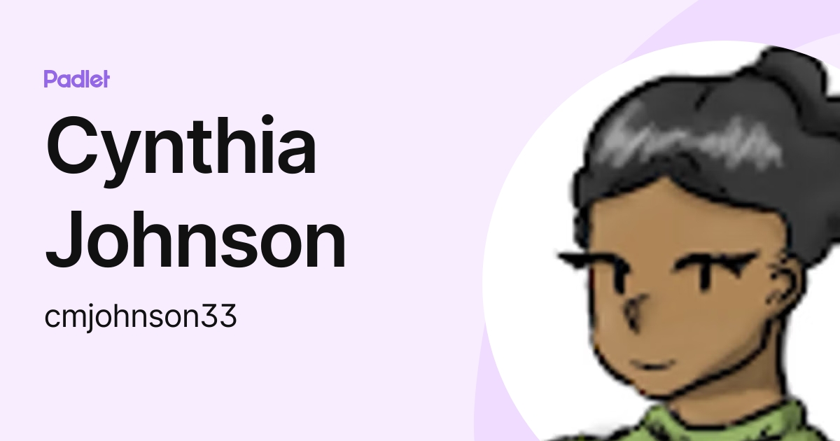 Cynthia Johnson (cmjohnson33) profile | Padlet