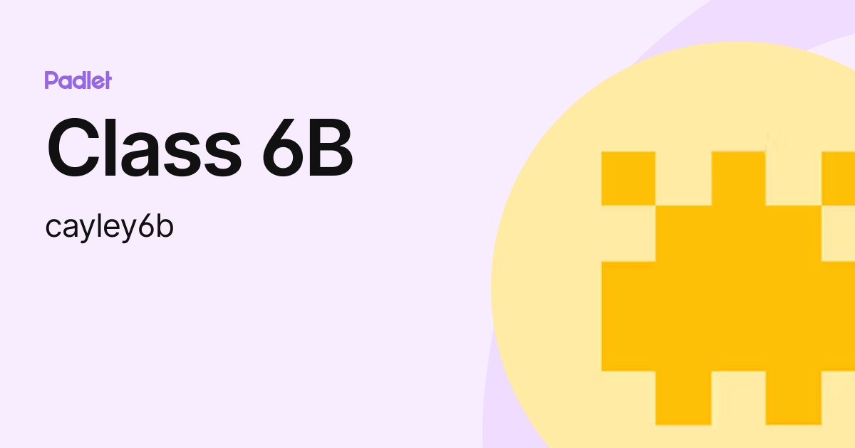 Class 6B (cayley6b) profile | Padlet