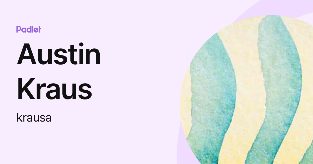 Austin Kraus (krausa) profile | Padlet