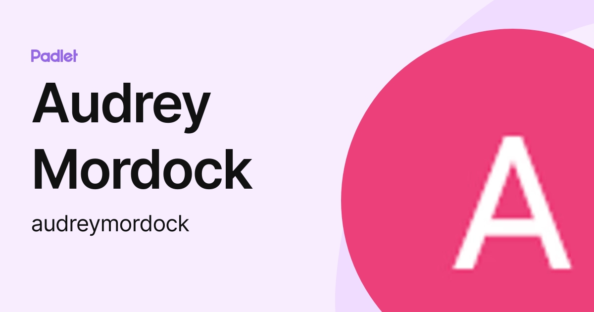 Audrey Mordock (audreymordock) profile | Padlet