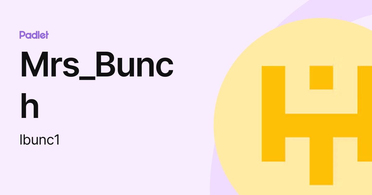 Mrs_Bunch (lbunc1) profile | Padlet