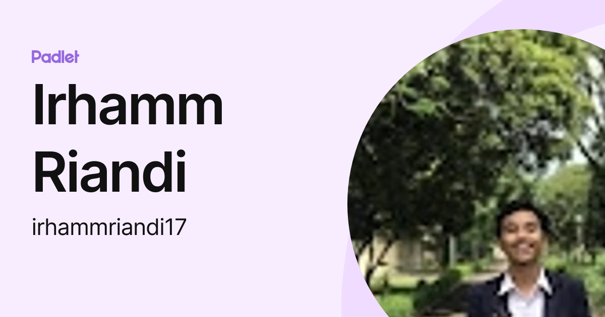 Irhamm Riandi (irhammriandi17) profile | Padlet