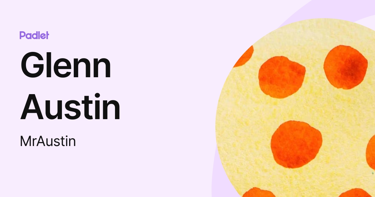 Glenn Austin (MrAustin) profile | Padlet