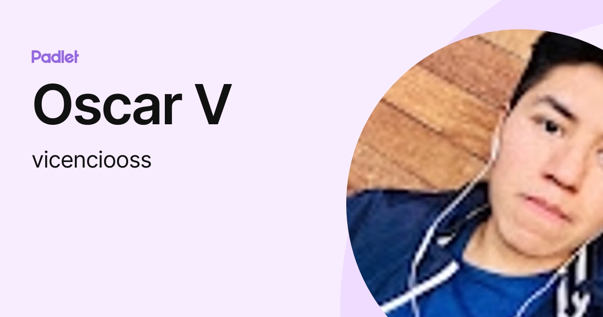 Oscar V (vicenciooss) profile | Padlet