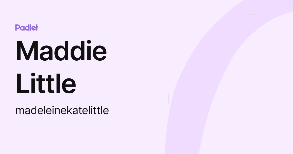 Maddie Little (madeleinekatelittle) profile | Padlet