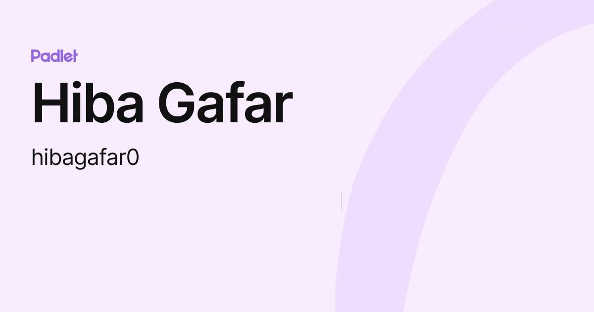 Hiba Gafar (hibagafar0) profile | Padlet