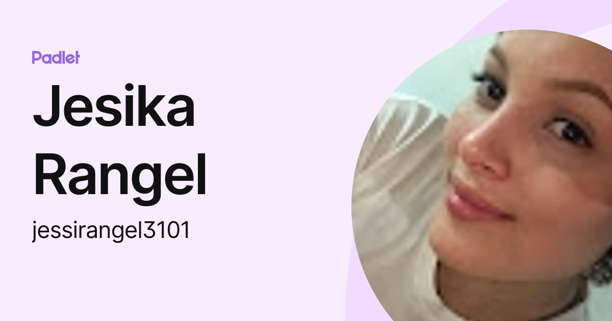 Jesika Rangel (jessirangel3101) profile | Padlet