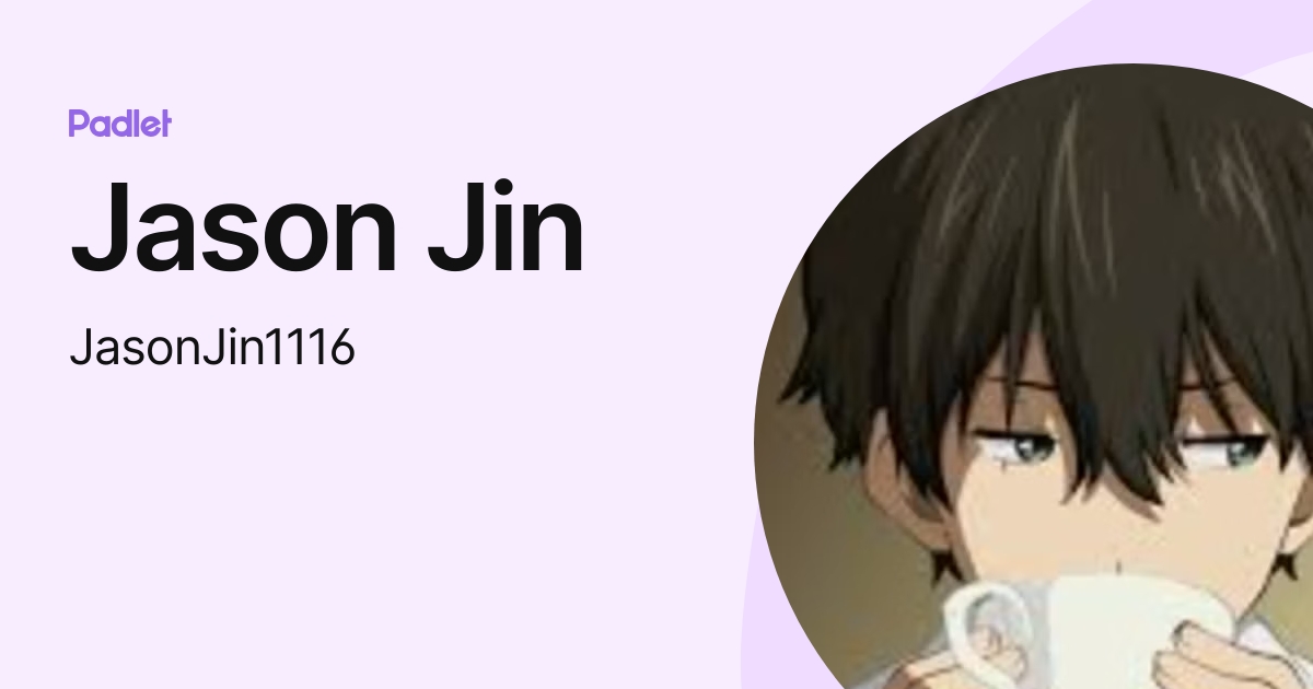 Jason Jin (JasonJin1116) profile | Padlet