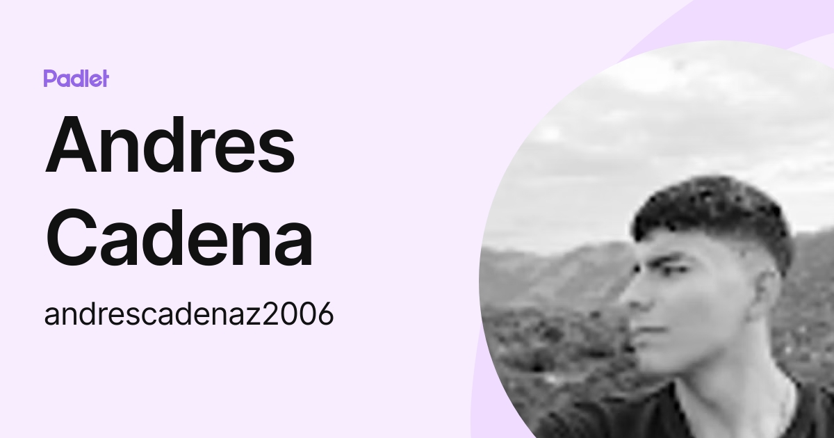Andres Cadena (andrescadenaz2006) profile | Padlet