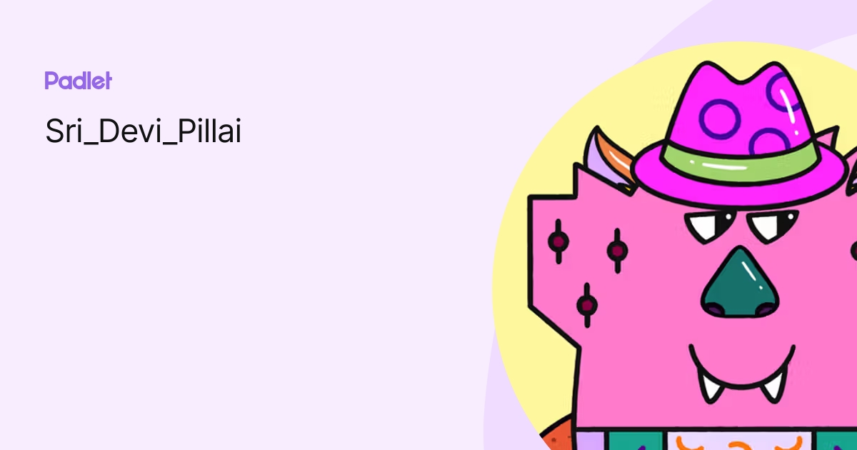 Sri_Devi_Pillai profile | Padlet