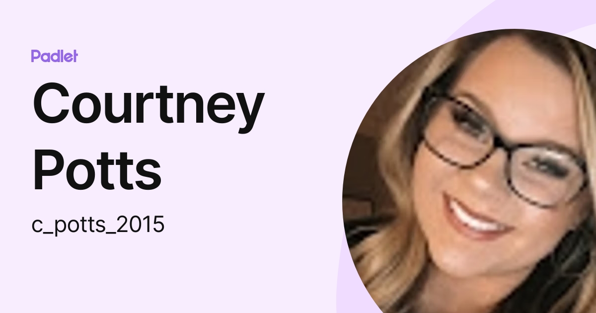Courtney Potts (c_potts_2015) profile | Padlet