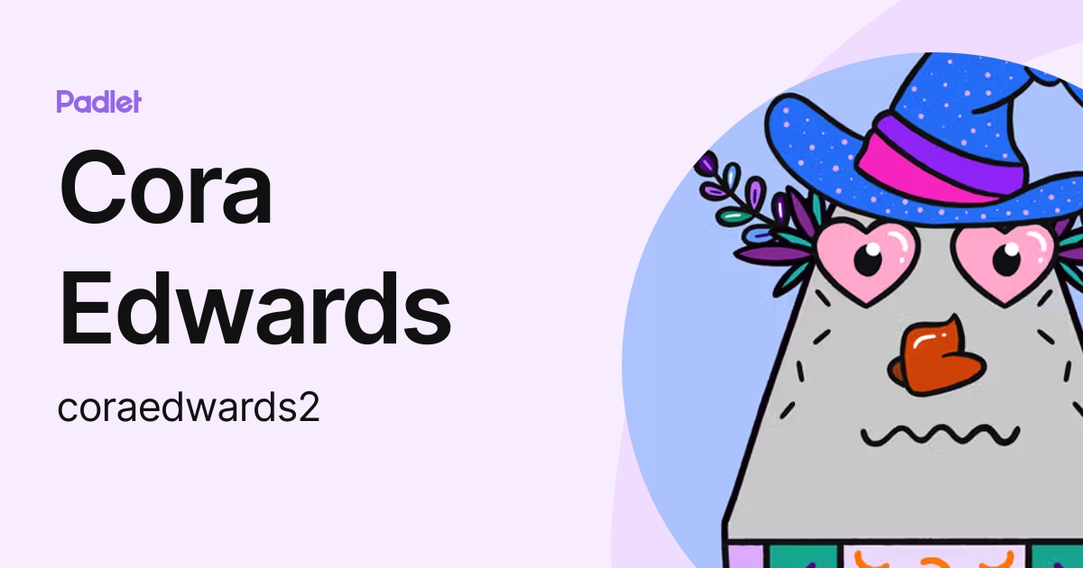 Cora Edwards (coraedwards2) profile | Padlet