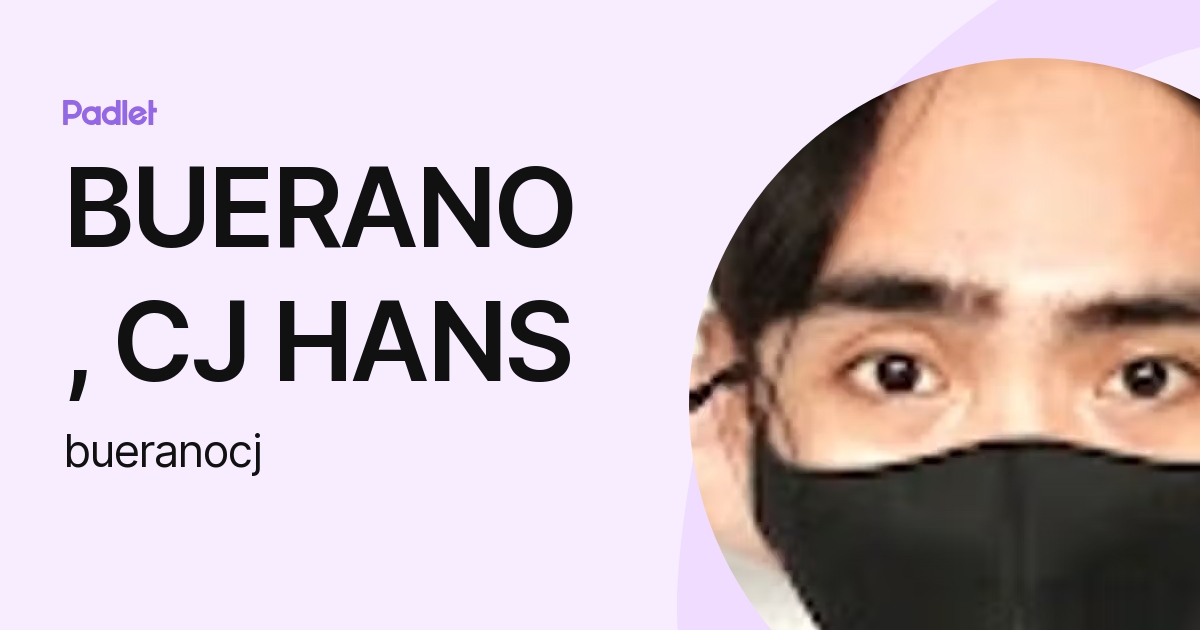 BUERANO , CJ HANS (bueranocj) profile | Padlet