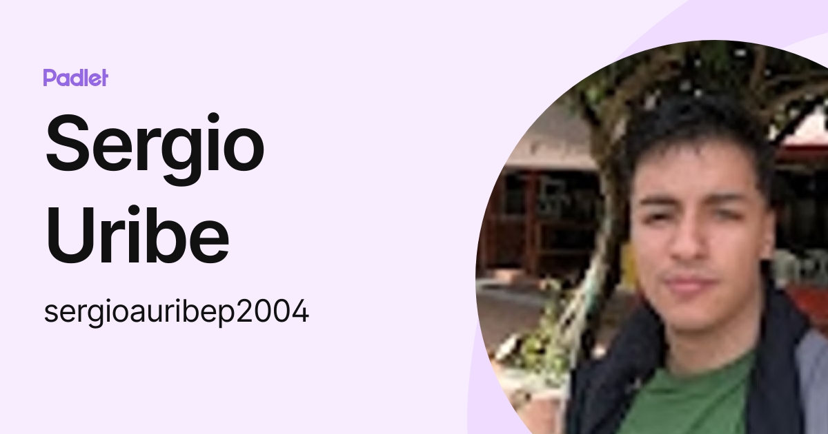 Sergio Uribe (sergioauribep2004) profile | Padlet