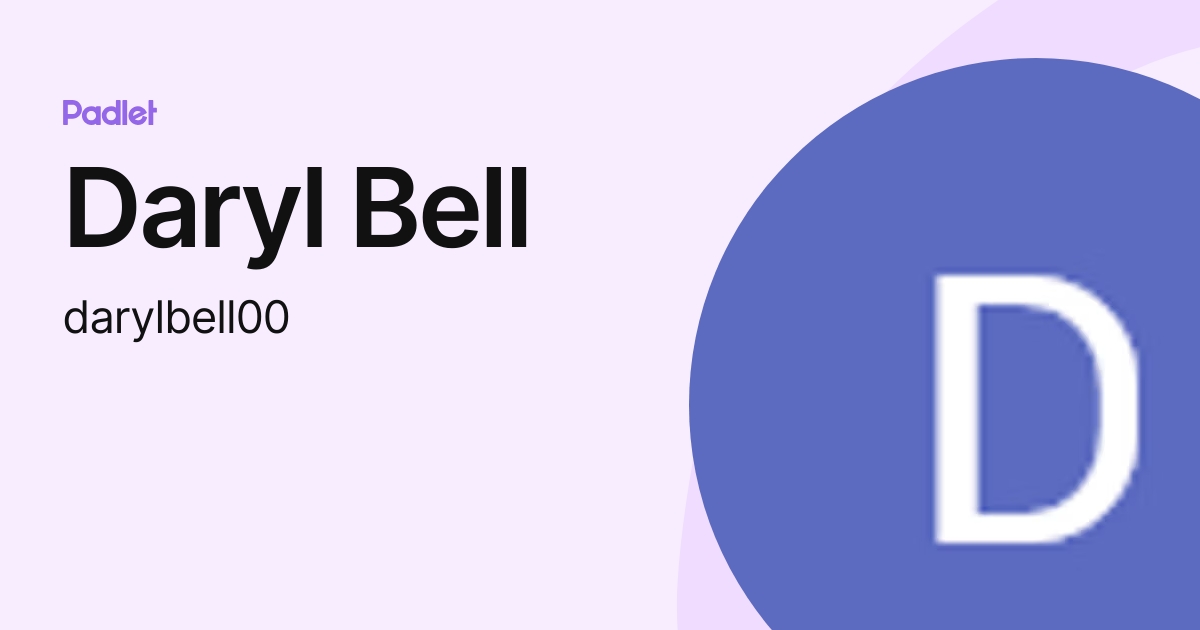 Daryl Bell (darylbell00) profile | Padlet