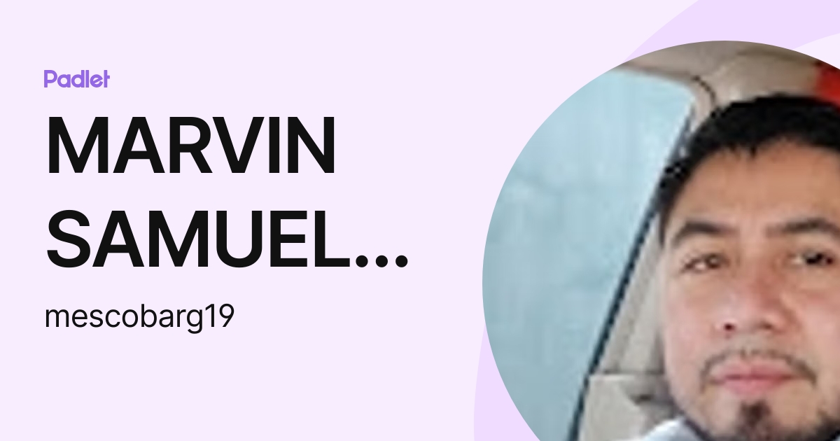 MARVIN SAMUEL ESCOBAR GARCIA (mescobarg19) profile | Padlet