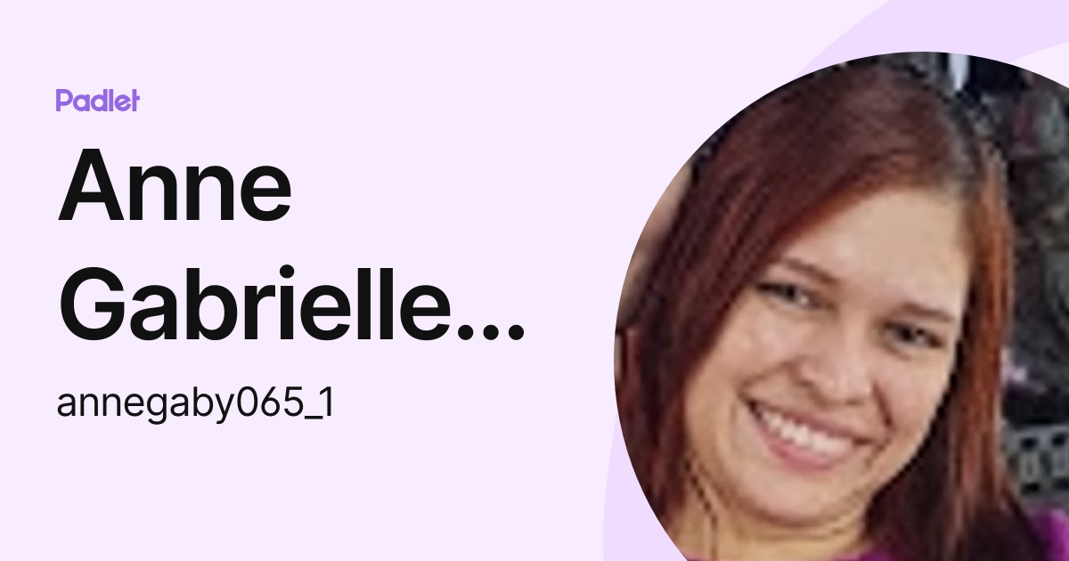 Anne Gabrielle Pires (annegaby065_1) profile | Padlet