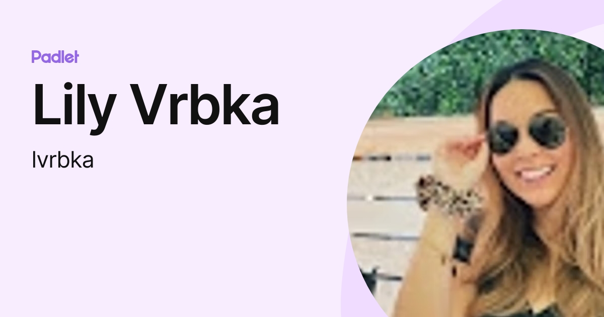 Lily Vrbka (lvrbka) profile | Padlet