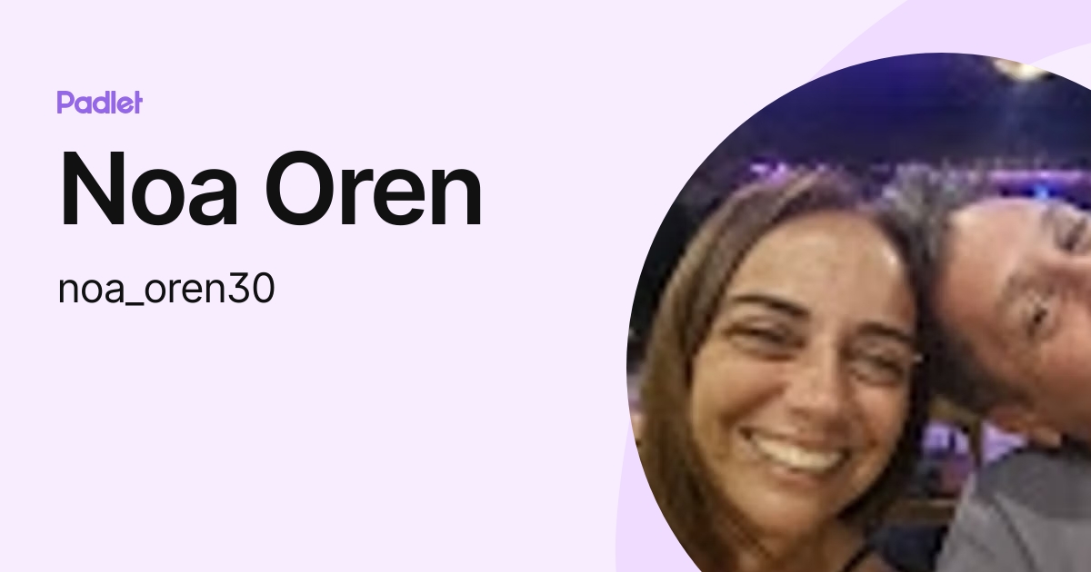 Noa Oren (noa_oren30) profile | Padlet