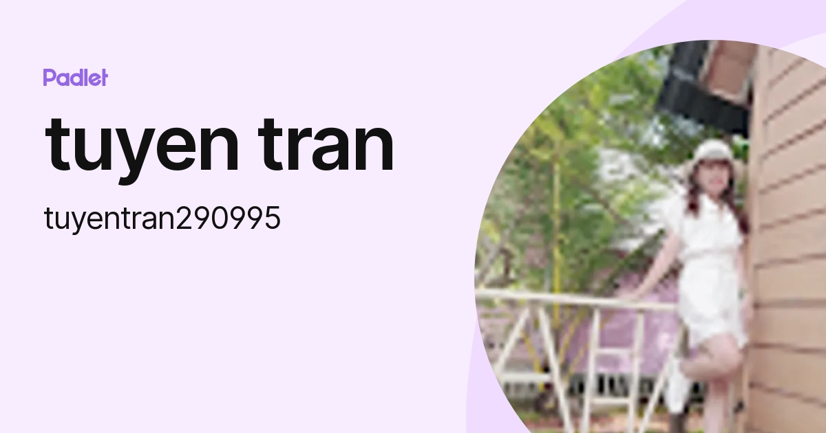 tuyen tran (tuyentran290995) profile | Padlet