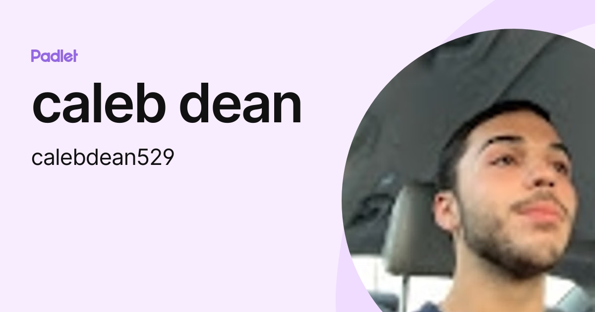 caleb dean (calebdean529) profile | Padlet