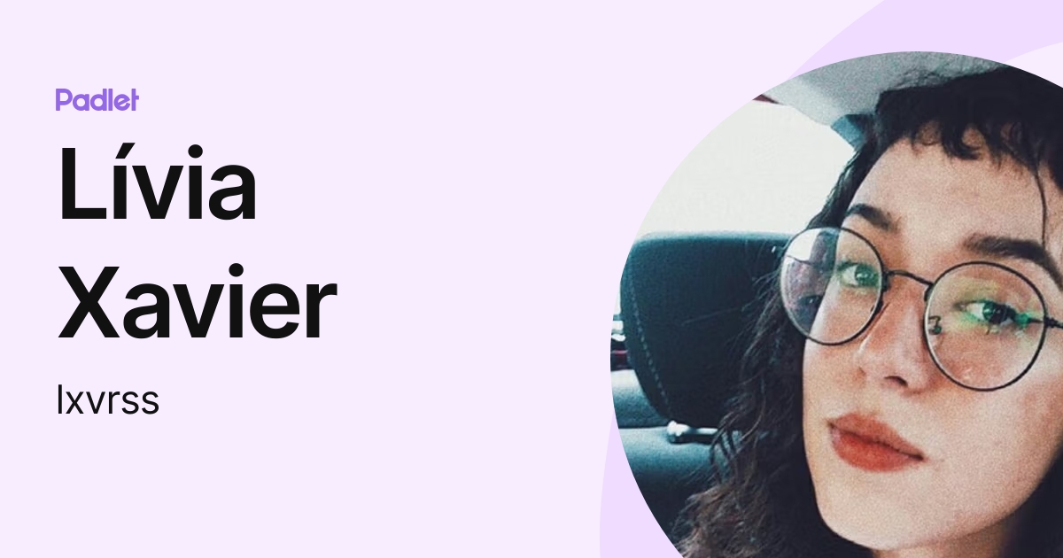 Lívia Xavier (lxvrss) profile | Padlet