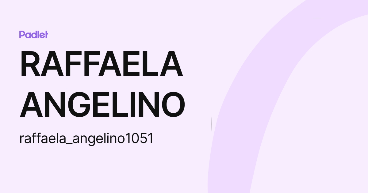 RAFFAELA ANGELINO (raffaela_angelino1051) profile | Padlet