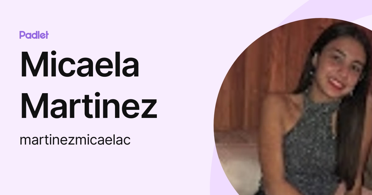 Micaela Martinez (martinezmicaelac) profile | Padlet