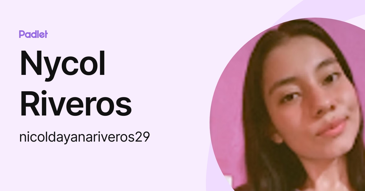 Nycol Riveros (nicoldayanariveros29) profile | Padlet