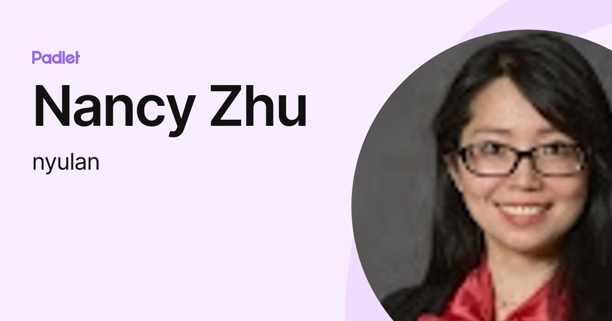 Nancy Zhu (nyulan) profile | Padlet