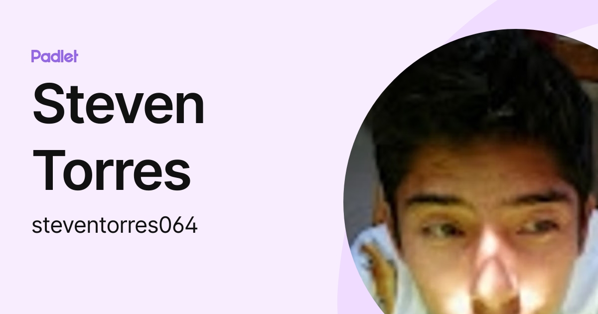 Steven Torres (steventorres064) profile | Padlet