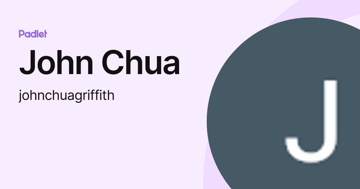 John Chua (johnchuagriffith) profile | Padlet